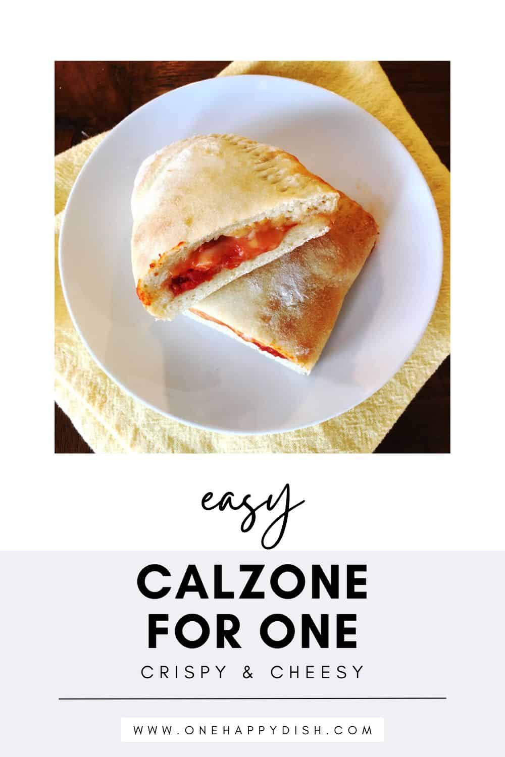 Easy Calzone for One (Crispy & Cheesy) - One Happy Dish